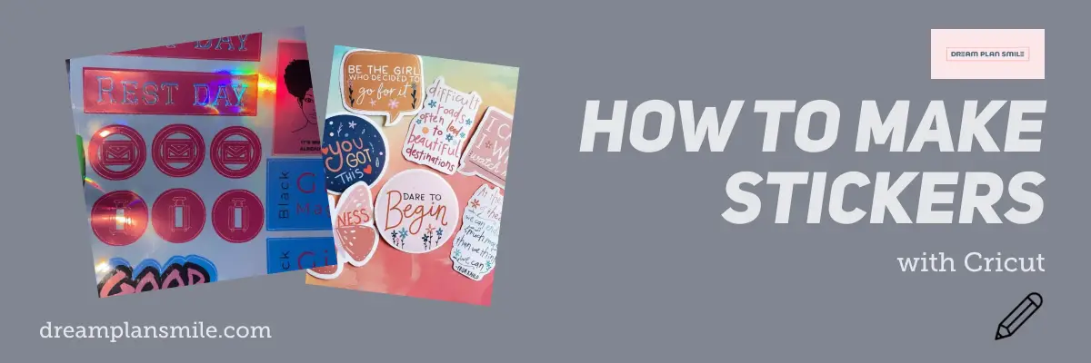 Cricut Stickers Guide (Materials, Settings & More!) – Dream Plan Smile